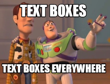 Meme Creator - Funny Text Boxes text boxes everywhere Meme Generator at ...