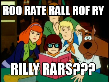 Meme Creator - Funny roo rate rall rof ry rilly rars??? Meme Generator ...