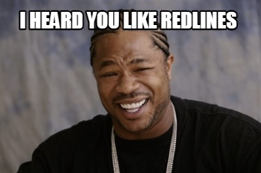 Meme Creator - Funny I heard you like redlines Meme Generator at ...