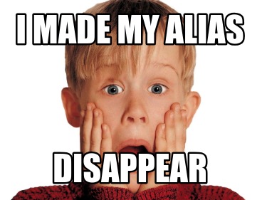 Meme Creator - Funny i made my alias disappear Meme Generator at ...