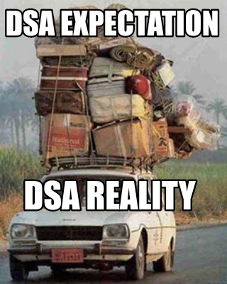 Meme Creator - Funny DSA expectation DSA reality Meme Generator at ...
