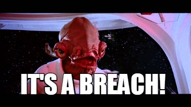 Meme Creator - Funny It's a breach! Meme Generator at MemeCreator.org!
