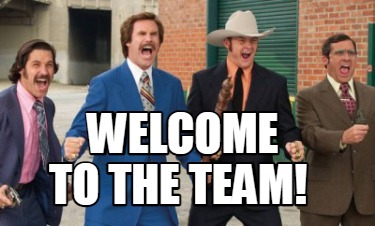 Meme Creator - Funny Welcome to the Team! Meme Generator at MemeCreator ...