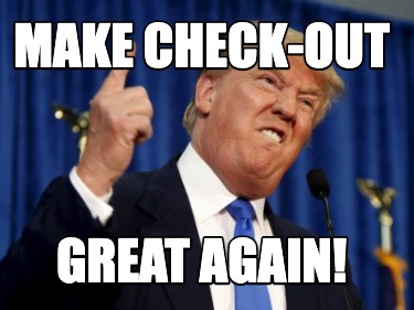 Meme Creator - Funny Make check-out great again! Meme Generator at ...