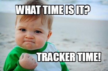Meme Creator - Funny What time is it? TRacker time! Meme Generator at ...