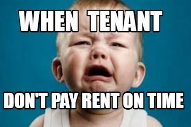 Meme Creator - Funny When tenant don't pay rent on time Meme Generator ...