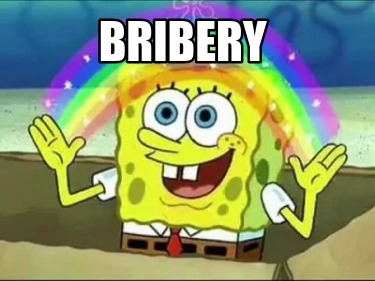 Meme Creator - Funny Bribery Meme Generator at MemeCreator.org!