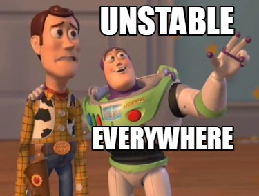 Meme Creator - Funny unstable everywhere Meme Generator at MemeCreator.org!