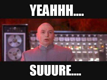 Yeahhh Meme