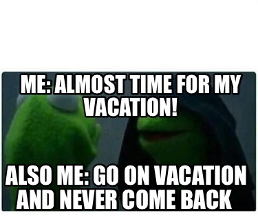 Almost Vacation Time Funny