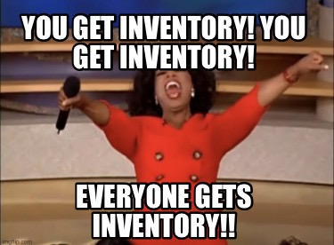 Meme Creator - Funny You get inventory! You get inventory! Everyone ...