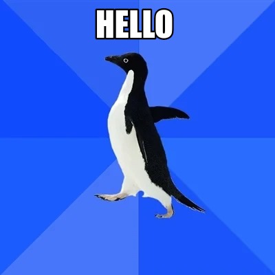 Meme Creator - Funny Hello Meme Generator at MemeCreator.org!