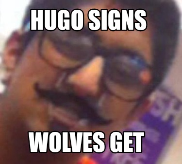 Meme Creator - Funny Hugo signs Wolves get Meme Generator at ...