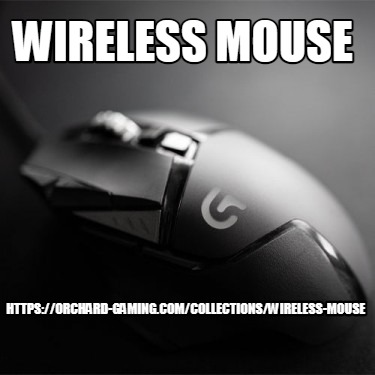 Meme Creator - Funny wireless mouse https://orchard-gaming.com ...