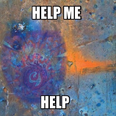 Meme Creator - Funny Help me Help Meme Generator at MemeCreator.org!