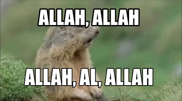 Meme Creator - Funny Allah, Allah Allah, Al, Allah Meme Generator at ...