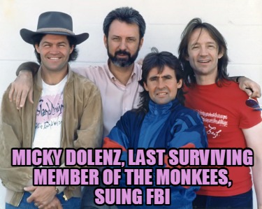 Meme Creator - Funny Micky Dolenz, last surviving member of The Monkees ...