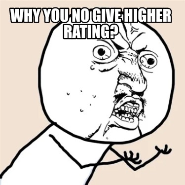 Meme Creator - Funny Why you no give higher rating? Meme Generator at ...