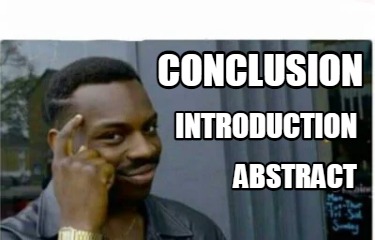 Meme Creator - Funny Conclusion Introduction Abstract Meme Generator at ...