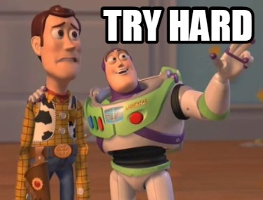 Meme Creator - Funny try hard Meme Generator at MemeCreator.org!