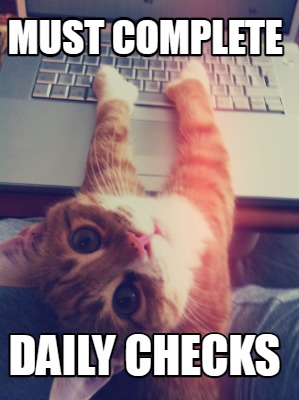 Meme Creator - Funny Must complete daily checks Meme Generator at ...
