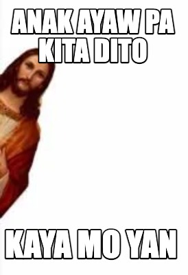 Kaya Mo Yan Memes Bakás | Kaya Mo Yan. | Instagram