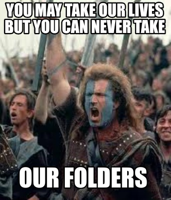 Meme Creator - Funny You may take our lives but you can never take Our ...