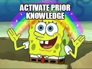 Meme Creator - Funny activate prior knowledge Meme Generator at ...