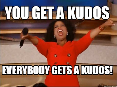 Meme Creator - Funny You get a kudos Everybody gets a kudos! Meme ...