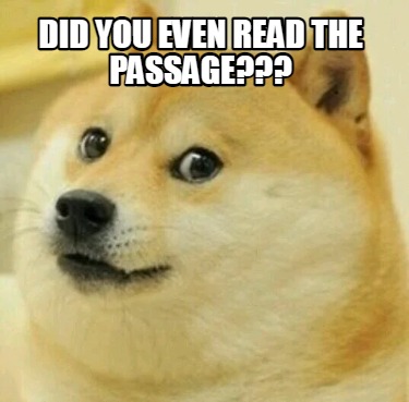 Meme Creator - Funny Did you even read the passage??? Meme Generator at ...