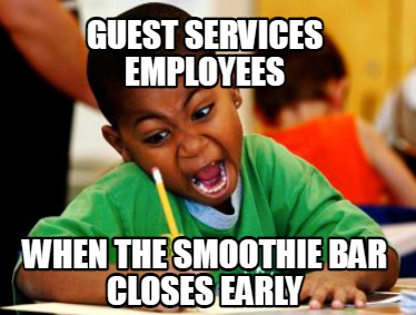 Meme Creator - Funny guest services employees when the smoothie bar ...