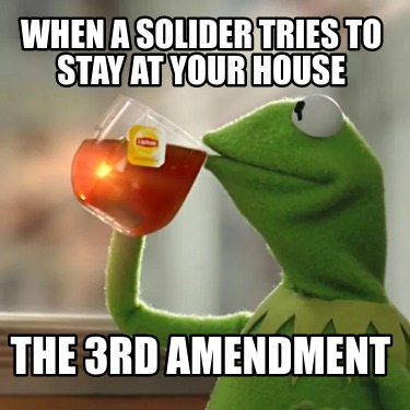 Meme Creator - Funny When a solider tries to stay at your house the 3rd ...