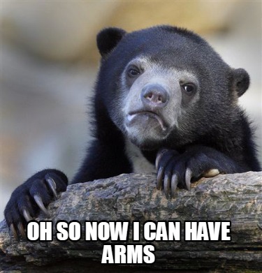 Meme Creator - Funny oh so now i can have arms Meme Generator at ...