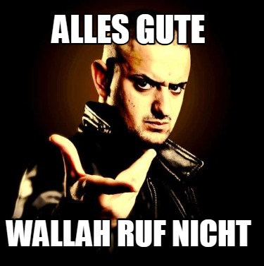 Meme Creator - Funny Alles gute wallah ruf nicht Meme Generator at ...