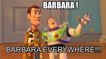 Meme Creator - Funny Barbara ! Barbara everywhere!!! Meme Generator at ...