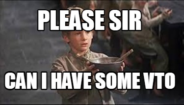 Meme Creator - Funny Please sir Can I have some VTO Meme Generator at ...