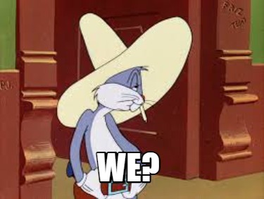 Meme Creator - Funny WE? Meme Generator at MemeCreator.org!