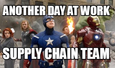 Meme Creator - Funny Another Day at Work Supply Chain Team Meme ...