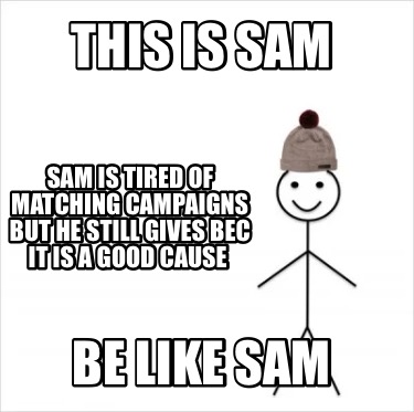 Meme Creator - Funny This is Sam Be like sam Sam is tired of matching ...
