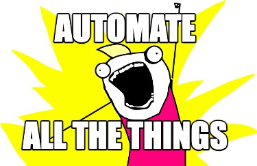 Meme Creator - Funny automate all the things Meme Generator at ...