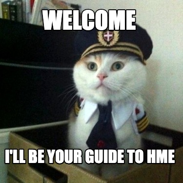Meme Creator - Funny Welcome I'll be your guide to HME Meme Generator ...