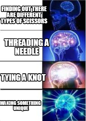 Meme Creator - Funny finding out there are different types of scissors ...