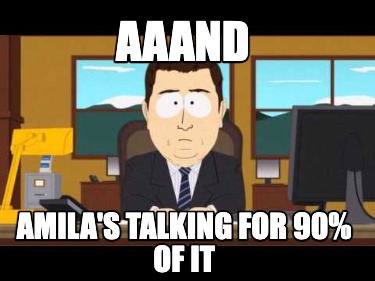 Meme Creator - Funny aaand Amila's talking for 90% of it Meme Generator ...