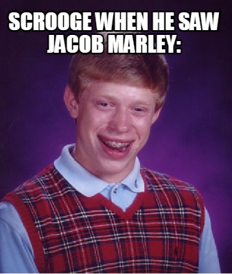 Meme Creator - Funny scrooge when he saw jacob marley: Meme Generator ...