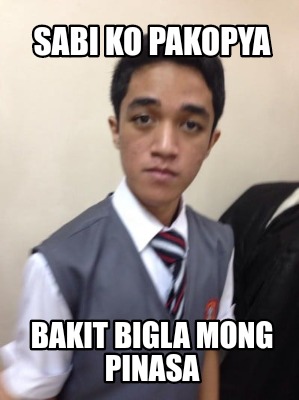 Meme Creator - Funny Sabi ko pakopya Bakit bigla mong pinasa Meme ...