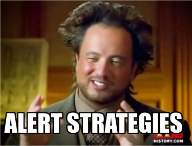 Meme Creator - Funny alert strategies Meme Generator at MemeCreator.org!