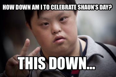 Down Syndrome Meme Funny