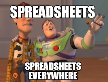 Meme Creator - Funny spreadsheets spreadsheets everywhere Meme ...