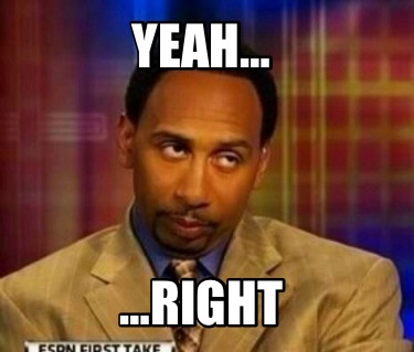 Yeah Right Meme