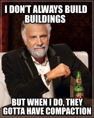 Meme Creator - Funny I don’t always build buildings But when I do, they ...